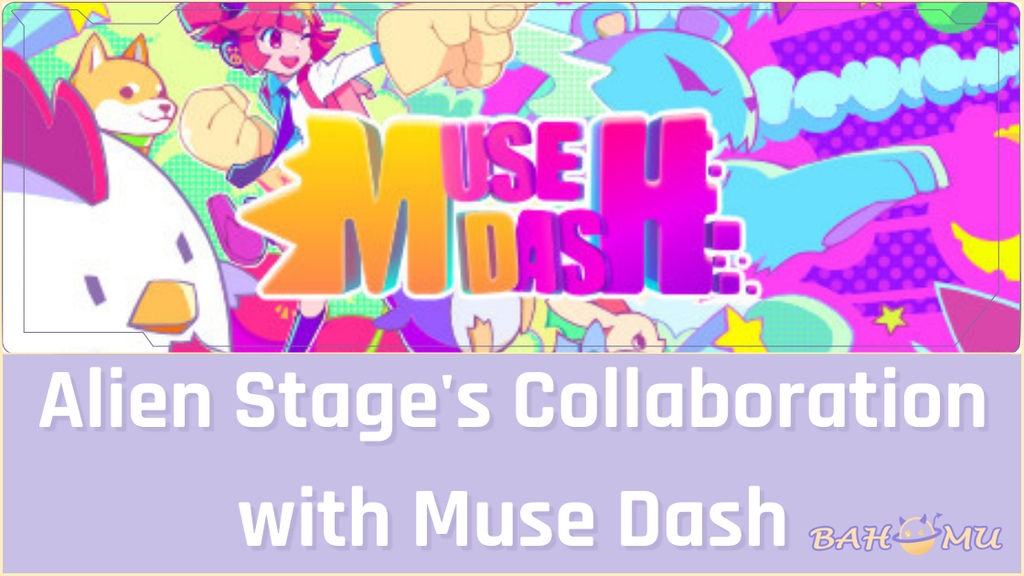 Alien Stage's Collaboration with Muse Dash – Bahomu
