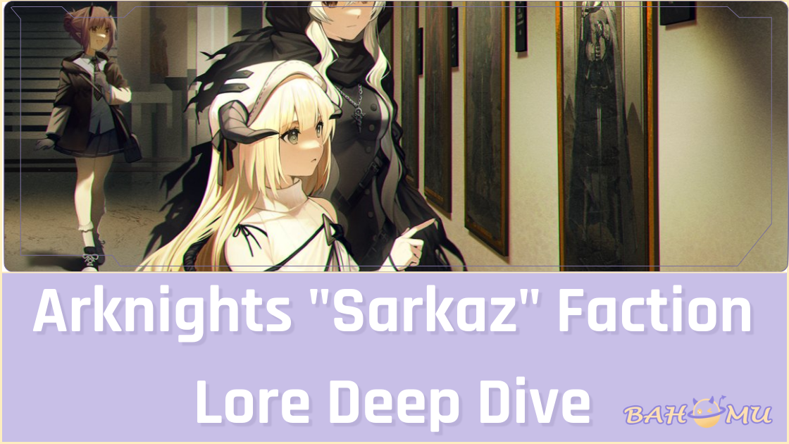 Arknights Sarkaz Faction Lore Deep Dive: History of Kazdel & The Royal ...