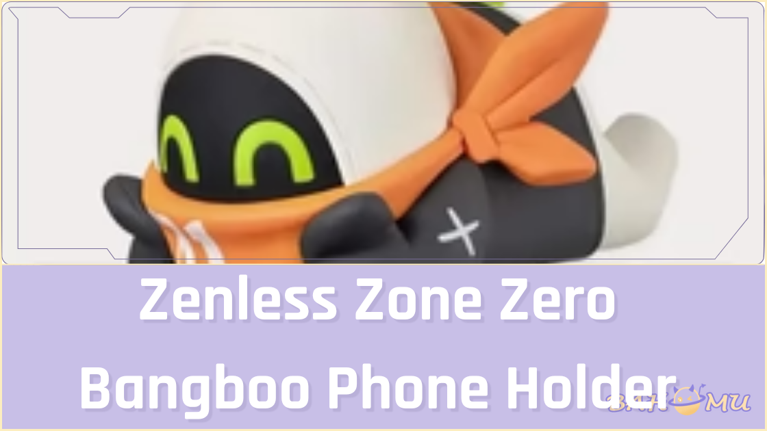 Zenless Zone Zero Bangboo Phone Holder: The Ultimate ZZZ Desk Accessor ...