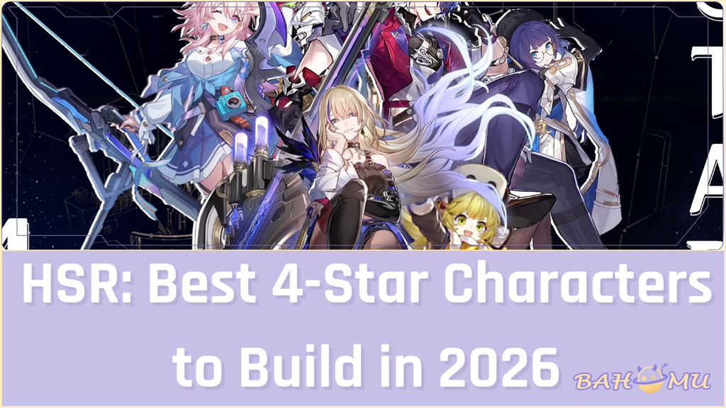 HSR: Best 4-Star Characters to Build in 2026 – Bahomu