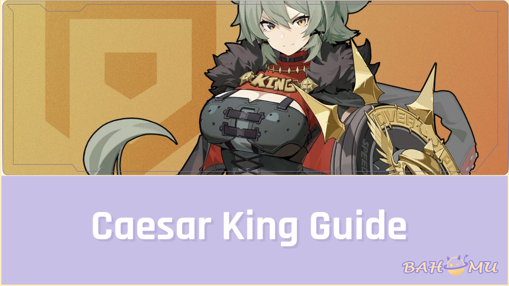 Caesar King Guide: Why She is the Ultimate Physical Defender in ZZZ ...