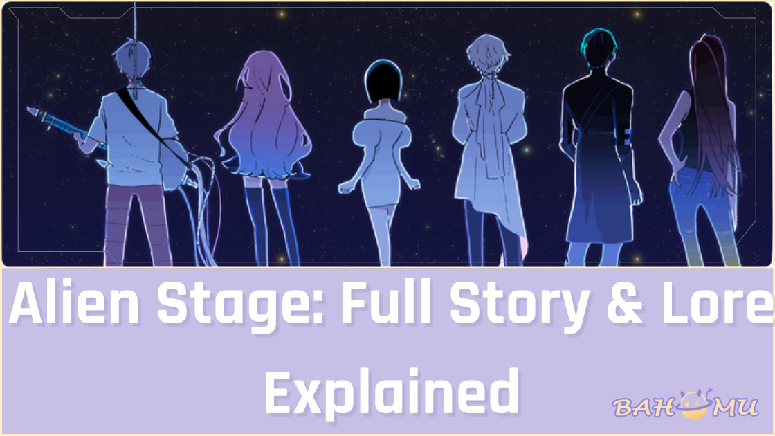 Alien Stage: Full Story & Lore Explained – Bahomu