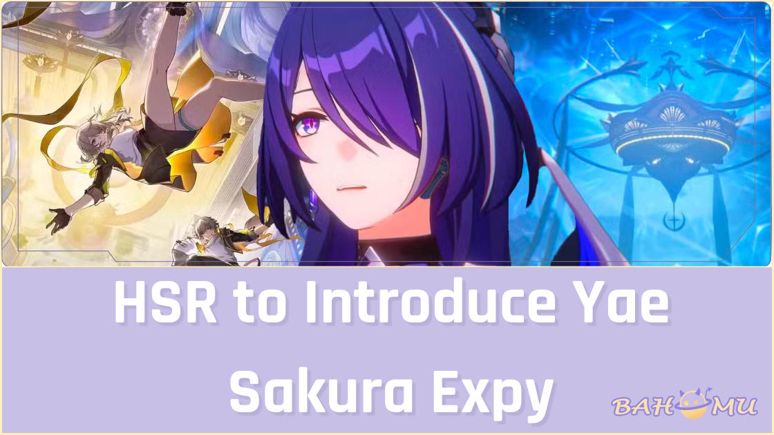 Honkai: Star Rail to Introduce Yae Sakura Expy – Bahomu