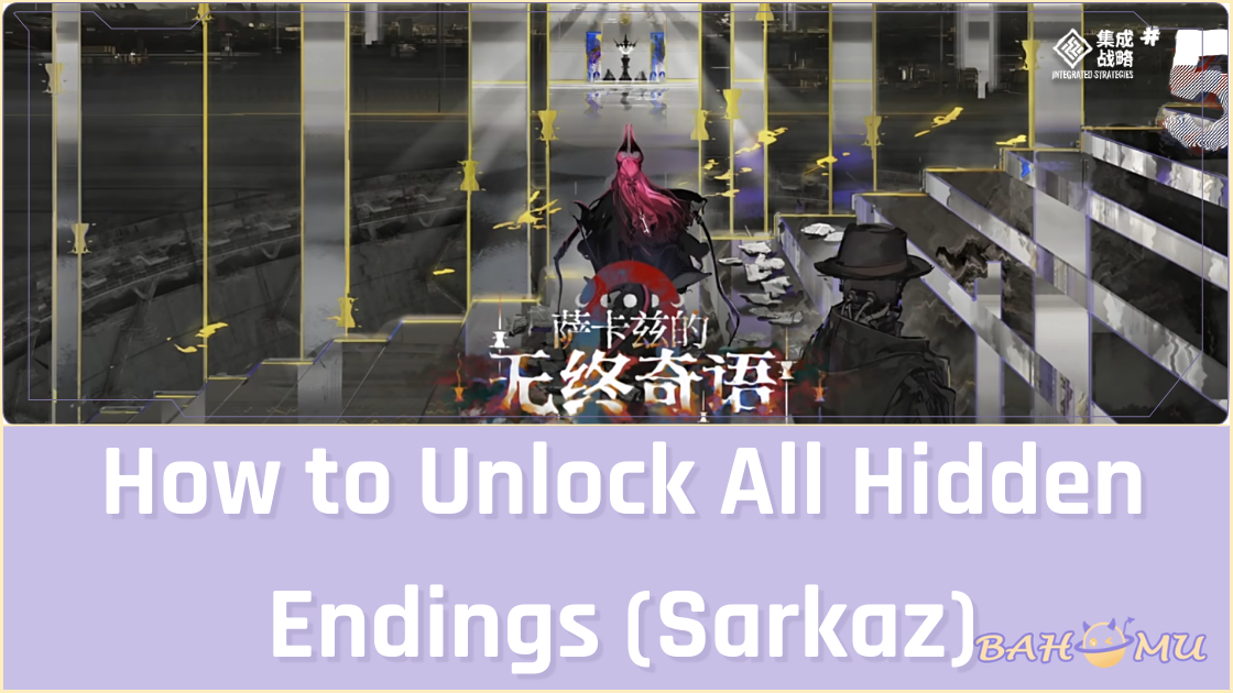 Arknights IS5 Guide: How to Unlock All Hidden Endings (Sarkaz) – Bahomu