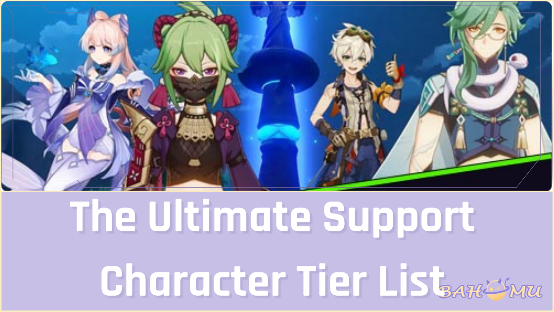 The Ultimate Support Character Tier List for Genshin Impact (2025) – Bahomu