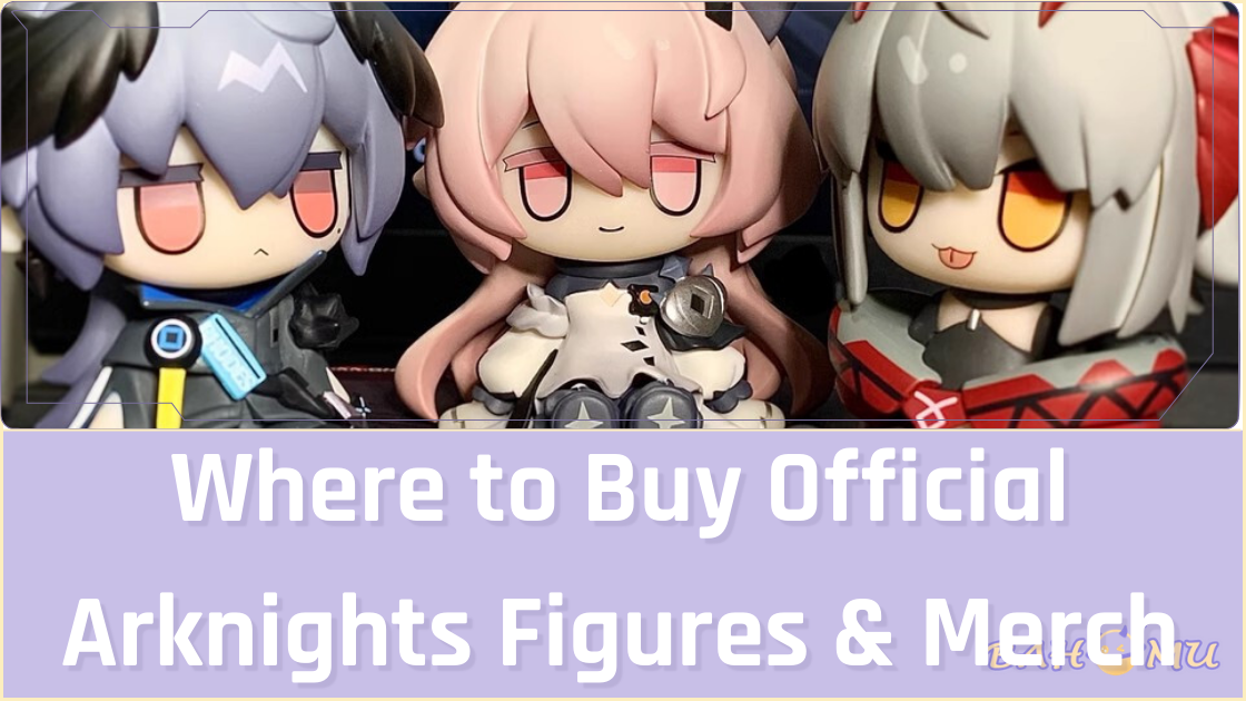 Where to Buy Official Arknights Figures & Merch: 2026 Guide – Bahomu