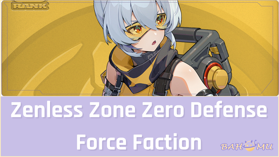 Zenless Zone Zero Defense Force Faction: Soldier 11 & Obol Squad – Bahomu