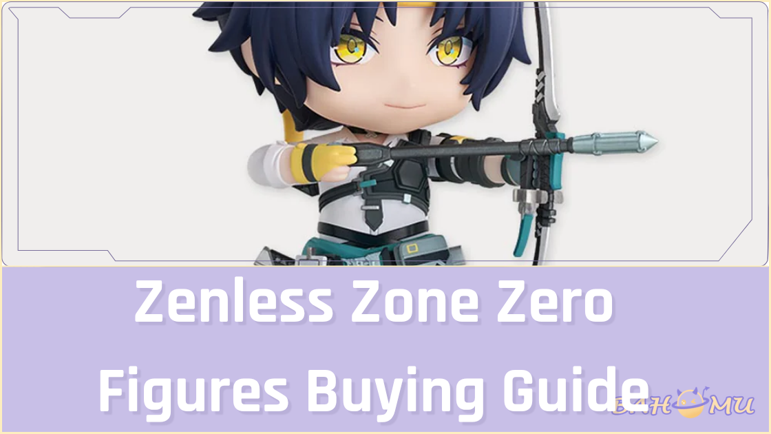 Zenless Zone Zero Figures Buying Guide: Top Collectible Characters – Bahomu