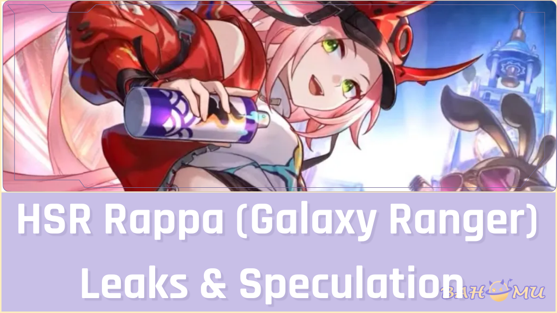 HSR Rappa (Galaxy Ranger) Leaks & Speculation: Kit Preview – Bahomu